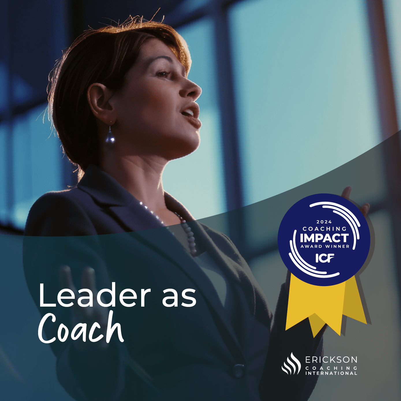 The Leader as Coach, Erickson’s flagship corporate program