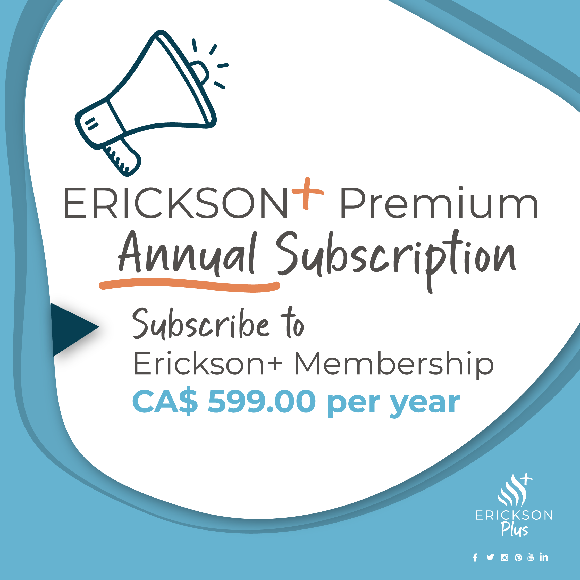 Become an Erickson + Premium Member